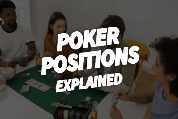 Poker Basics: Positions explained | Www.Vanessa-Casino.Com